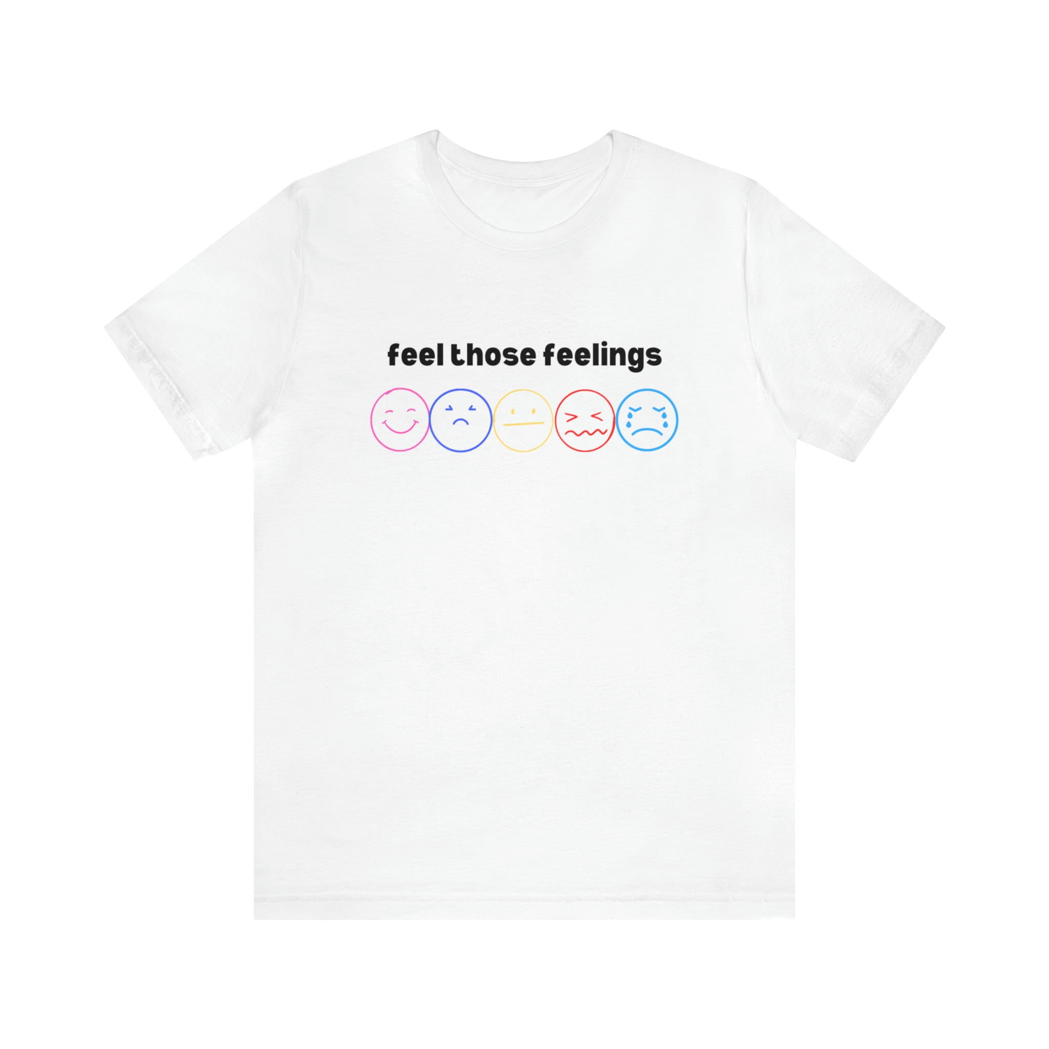 Feel Those Feelings Shirt| Unisex| Mental Health Awareness| Express ...
