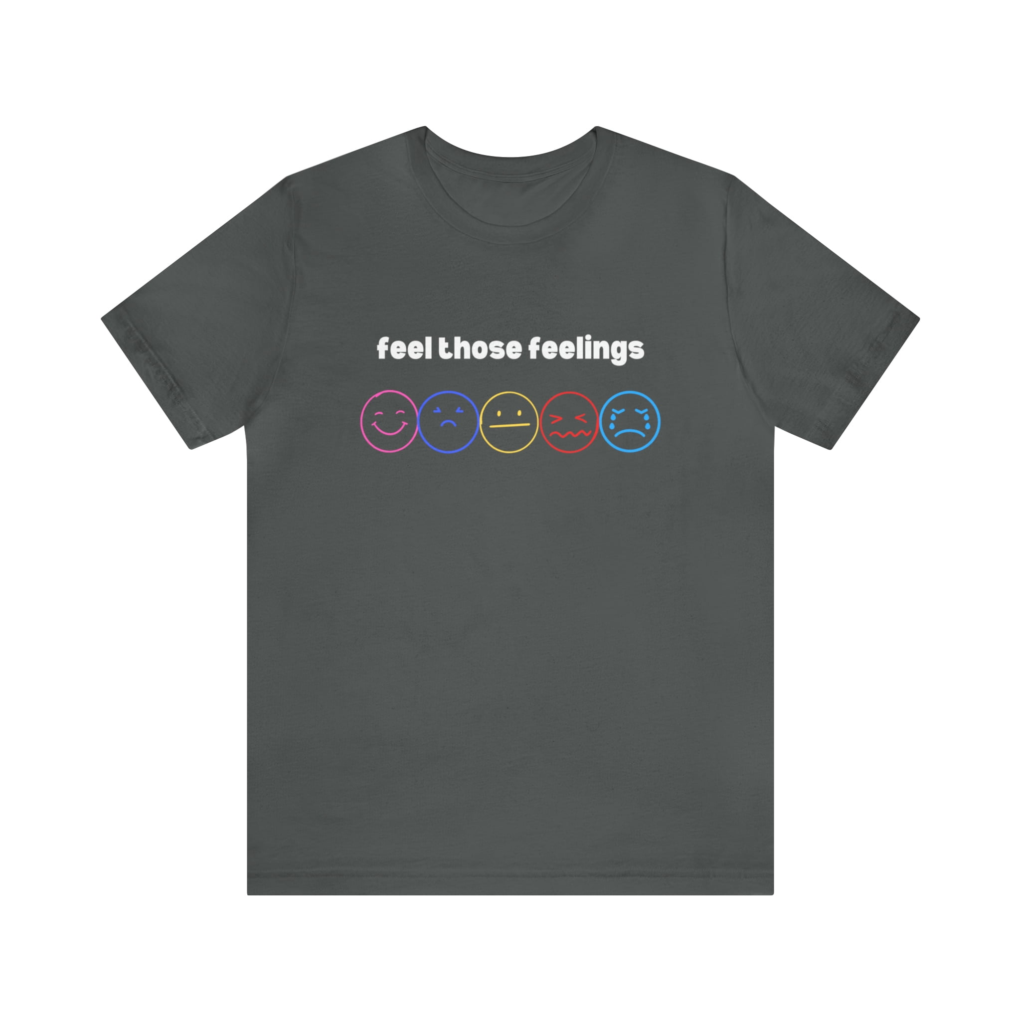Feel Those Feelings Shirt| Unisex| Mental Health Awareness| Express ...