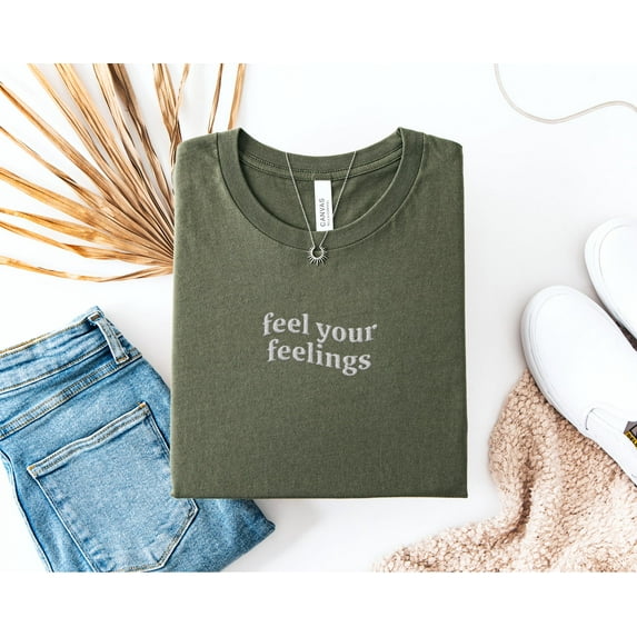 Feel Your Feelings Embroidered Shirt, Inspirational Mental Health Tee ...