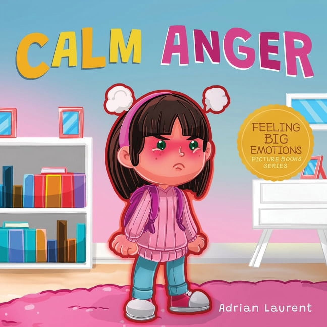 Feeling Big Emotions Picture Books Calm Anger: A Colorful Kids Picture ...