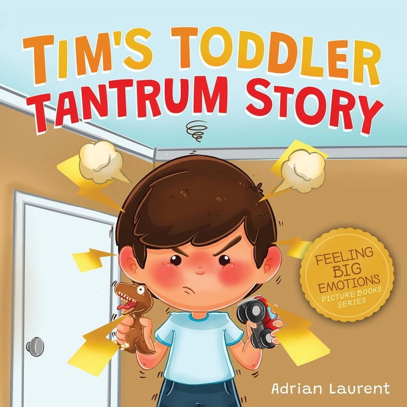 Feeling Big Emotions Picture Books Tim's Toddler Tantrum Story: A Kids ...