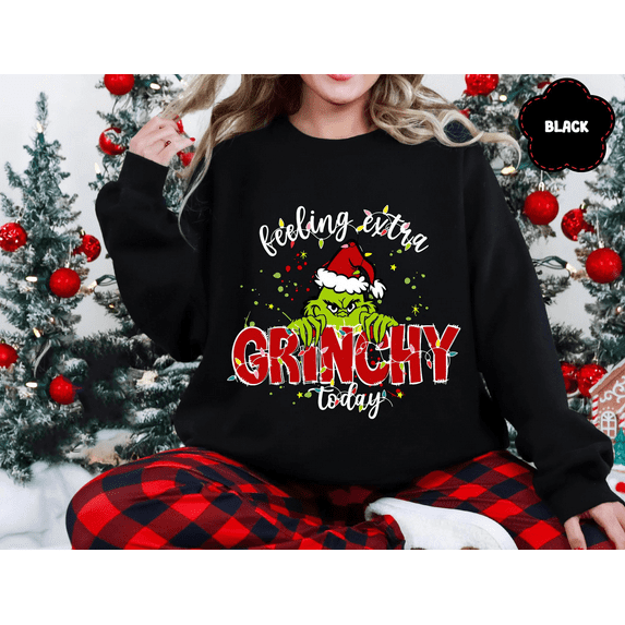 Feeling Extra Grinchy Today Christmas Sweatshirt | Funny Xmas Holiday ...