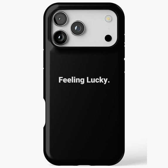 Feeling Fortunate Text Graphic Art iPhone Case 17 through 11 Pro Max ...