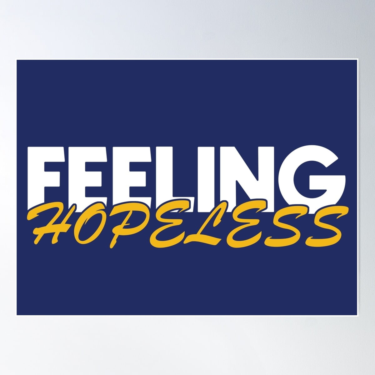 Feeling Hopeless Mood Poster Wall Art, Modern Wall Decor For Living ...