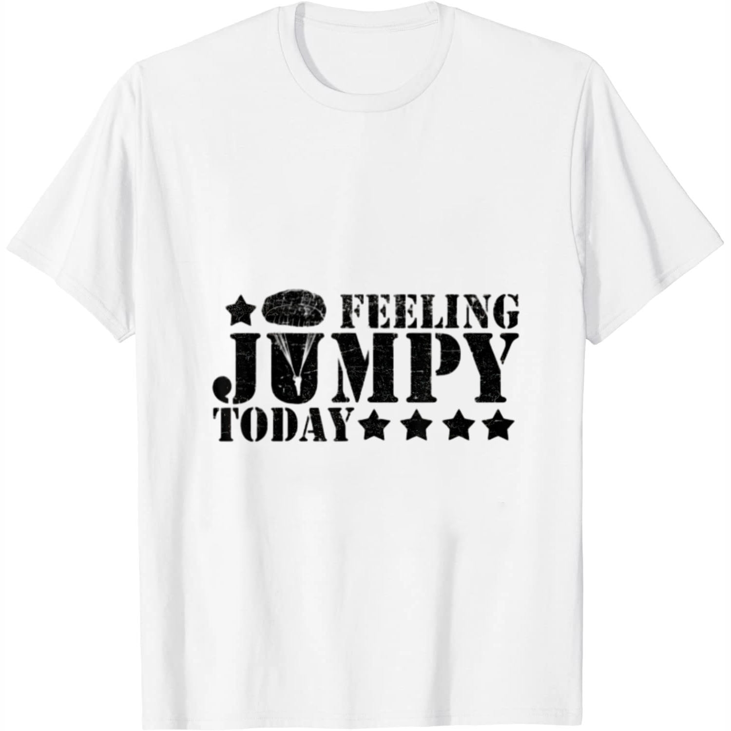Feeling Jumpy Today Paratrooper Airborne Infantry Womens T-Shirt White ...