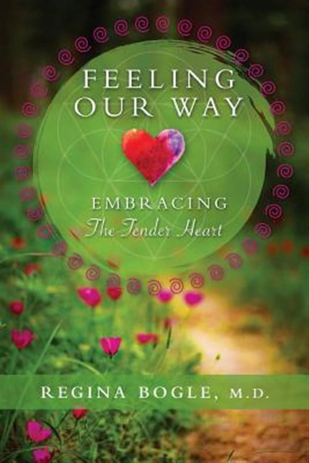 Feeling Our Way: Embracing the Tender Heart (Paperback) by Regina Bogle ...