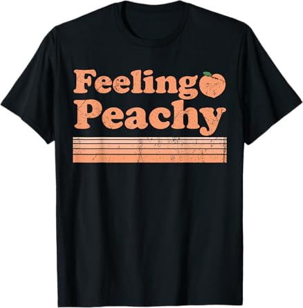 Feeling Peachy Retro /0s Georgia Peaches Summer Fruit Peach T-Shirt ...