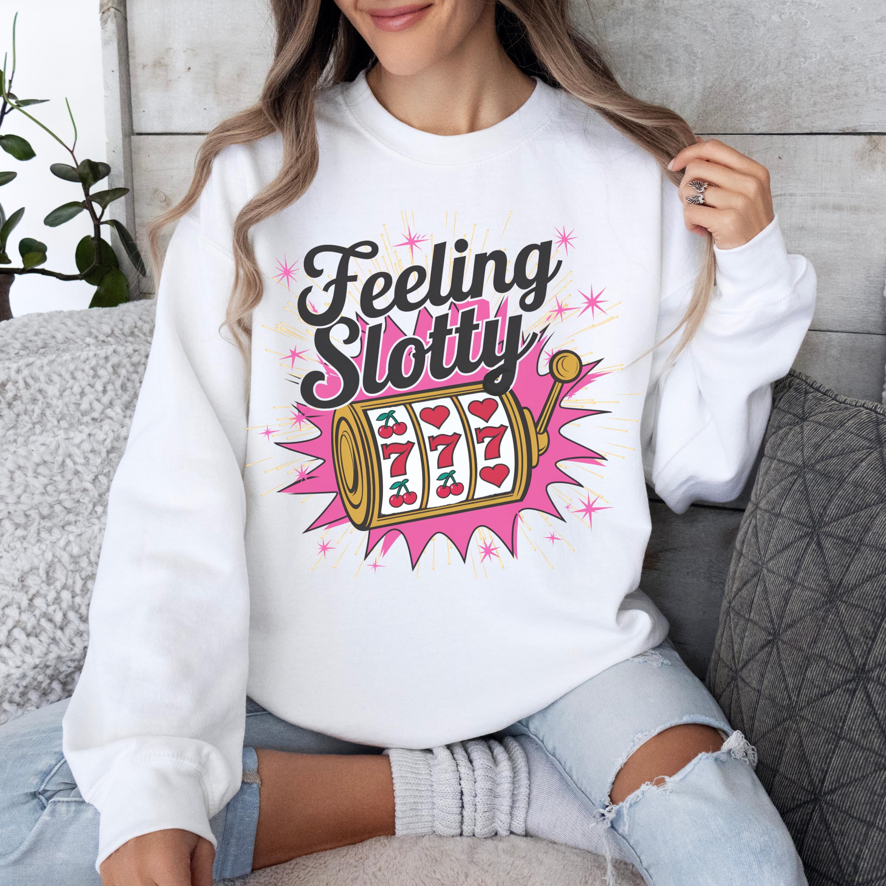 Feeling Slotty Slot Machine Sweatshirt, Retirement Gift, Grandma, Mom ...