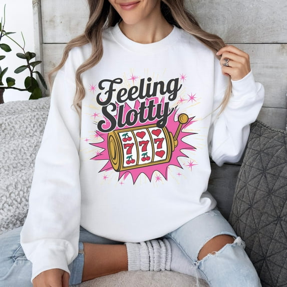 Feeling Slotty Slot Machine Sweatshirt, Retirement Gift, Grandma, Mom ...