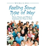 Feeling Some Type of Way : Poems, Prayers, and Words of Inspiration for ...