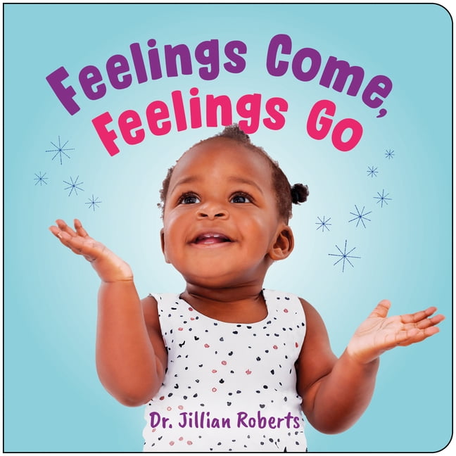 Feelings Come, Feelings Go, (Board Book) - Walmart.com