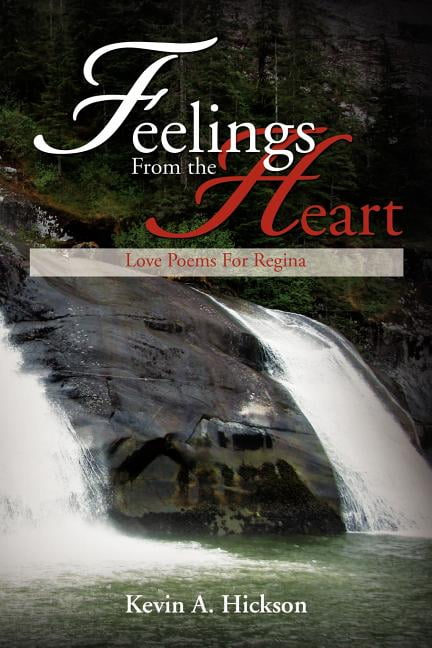 Feelings From the Heart : Love Poems For Regina (Paperback) - Walmart.com