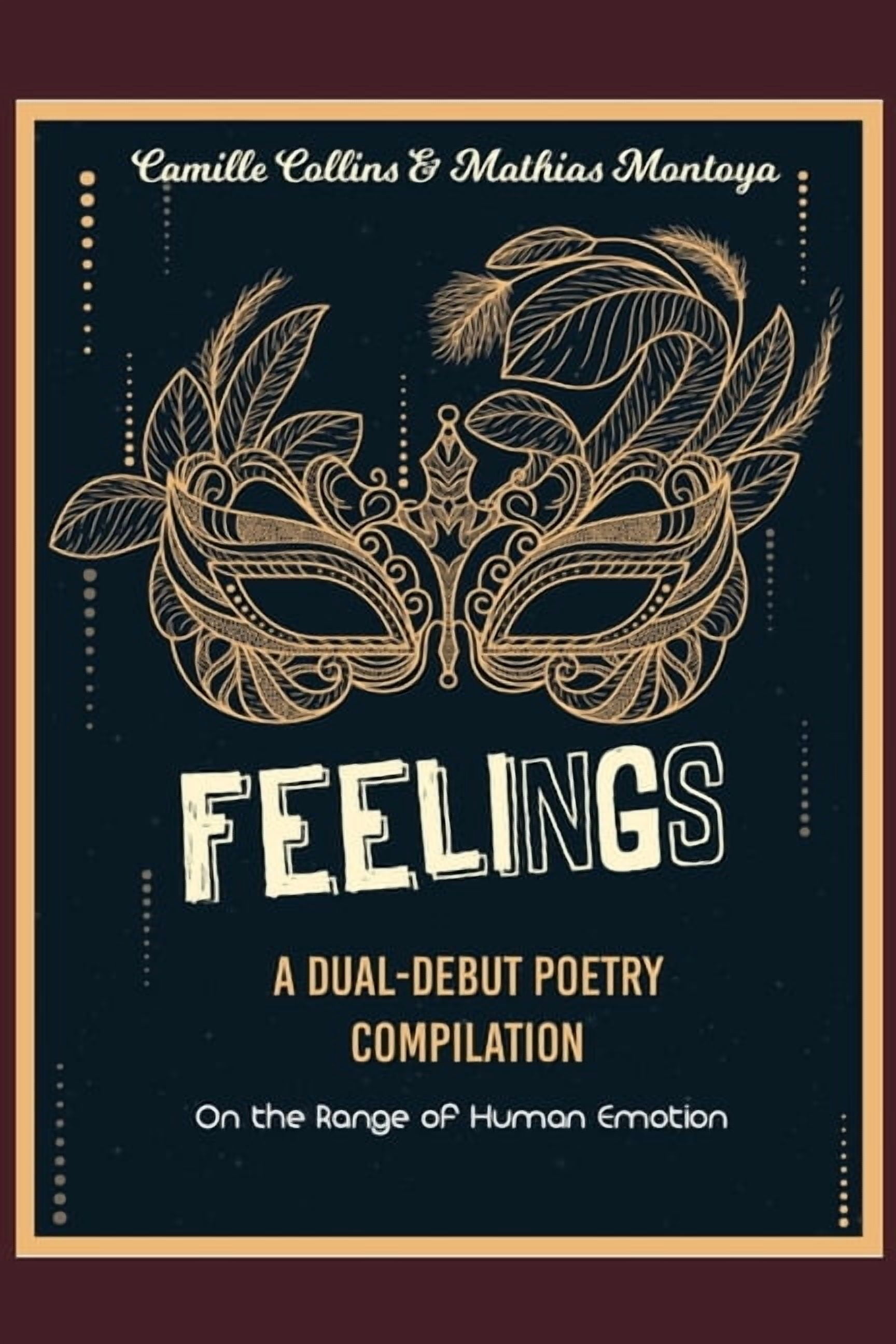 Feelings: a Poetry Collection: A Dual-Debut Poetry Compilation on the ...