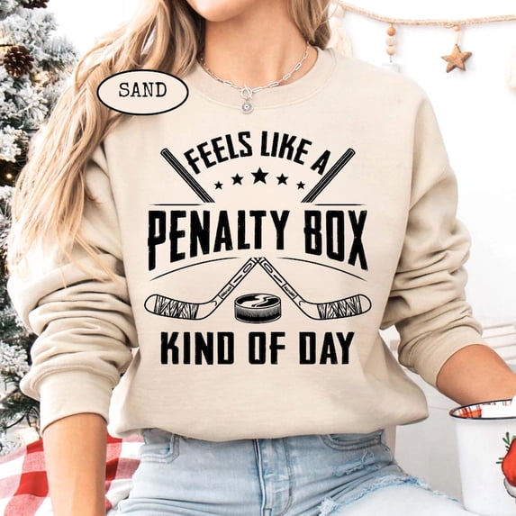 Feels Like a Penalty Box Day Hockey Sweatshirt Funny Ice Hockey Fan ...