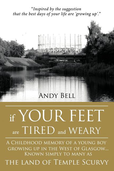 If Your Feet Are Tired and Weary : A Childhood Memory of a Young Boy ...