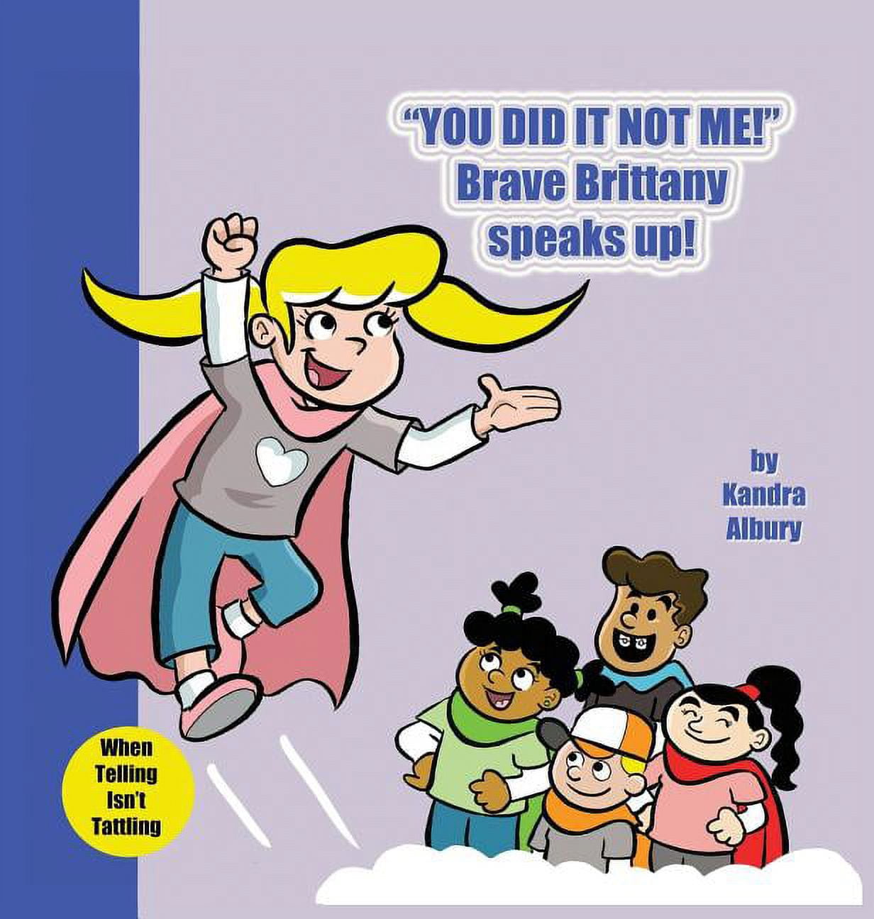 Feisty Four Children's Book You Did It Not Me! Brave Brittany Speaks Up ...