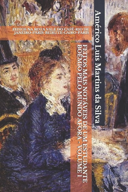 Feitos Mais Notáveis de Um Estudante Boêmio Pelo Mundo Afora: Feitos ...