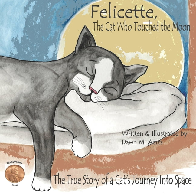 Space Cat in Paris Felicette, The Cat Who Touched the Moon: The True ...