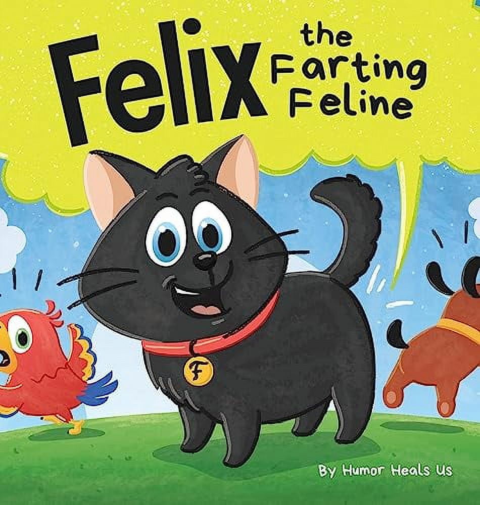Pre-Owned Felix the Farting Feline: A Funny Rhyming, Early Reader Story ...