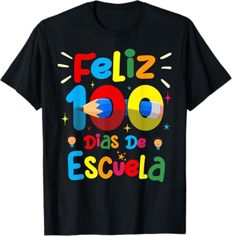 Feliz 100 Dias De Escuela Spanish Happy 100Th Day Of School T-Shirt ...