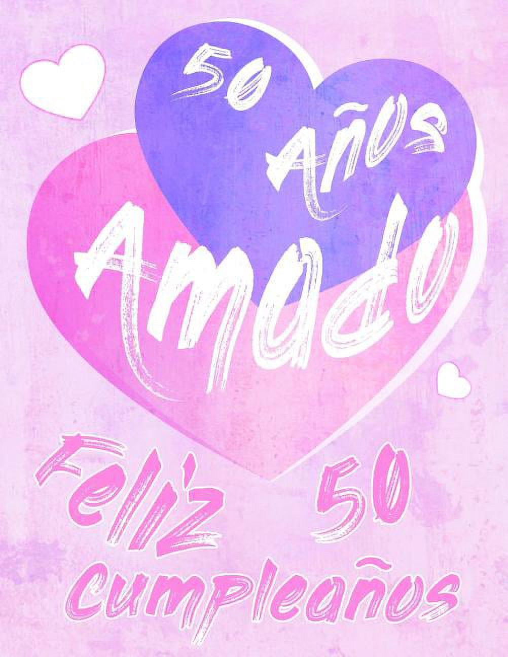 Feliz 50 Cumpleaños: 50 Años Amado, Decir feliz cumpleaños con este ...