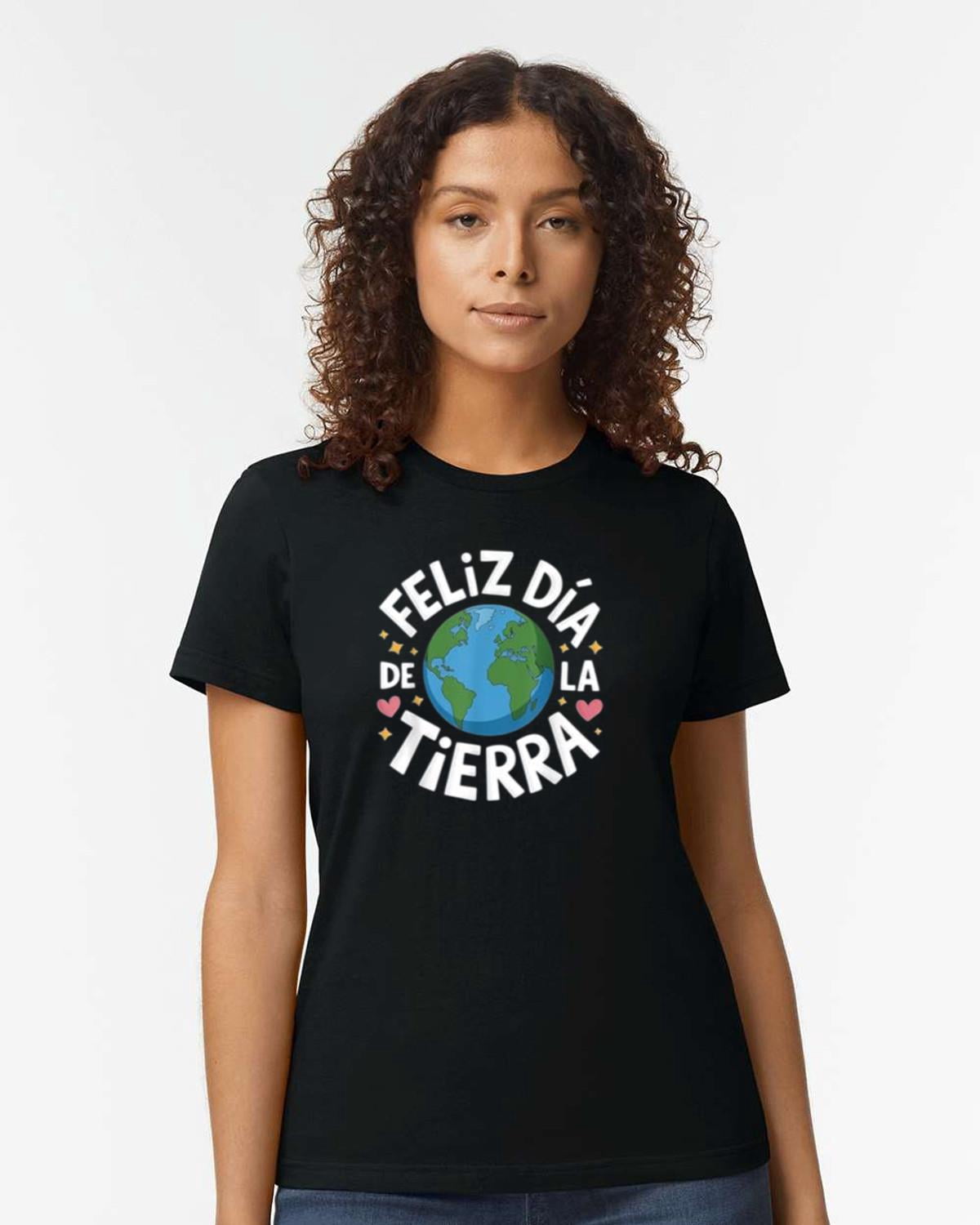 Feliz Dia De La Tierra Funny Earth Day T-Shirt Today, for men & women ...