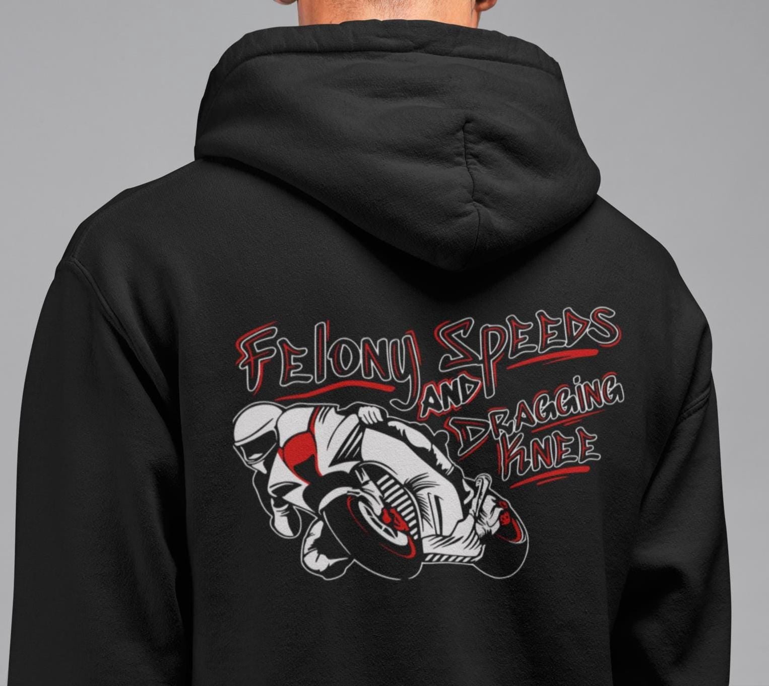 Felony Speeds Dragging Knee Hoodie, Sportbike Rider Hoodie, Motorcycle ...
