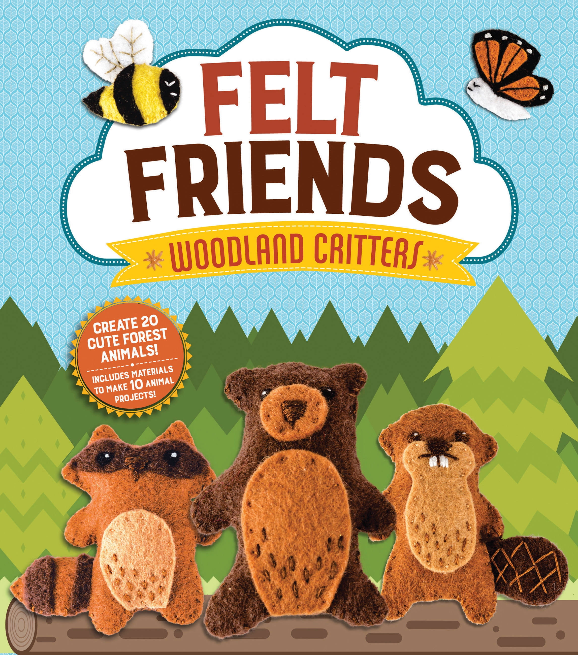 Felt Friends Woodland Critters : Create 20 Cute Forest Animals ...