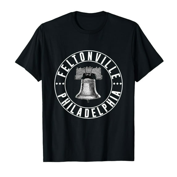 Feltonville Philly NeighB1Orhood Philadelphia Liberty Bell T-S1Hirt ...