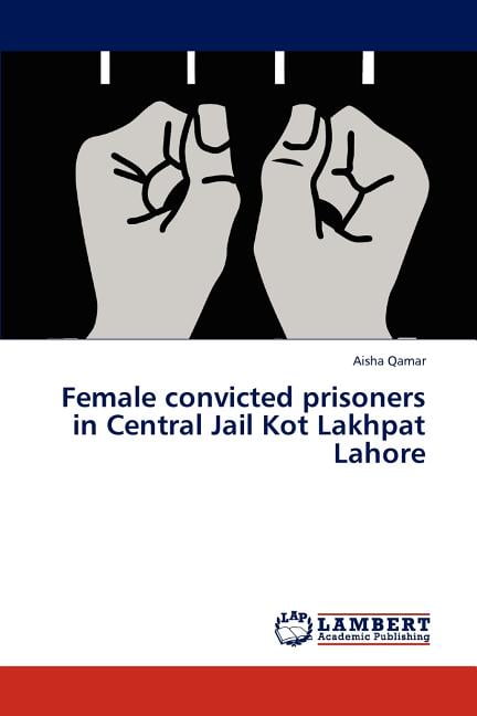 Female Convicted Prisoners in Central Jail Kot Lakhpat Lahore ...
