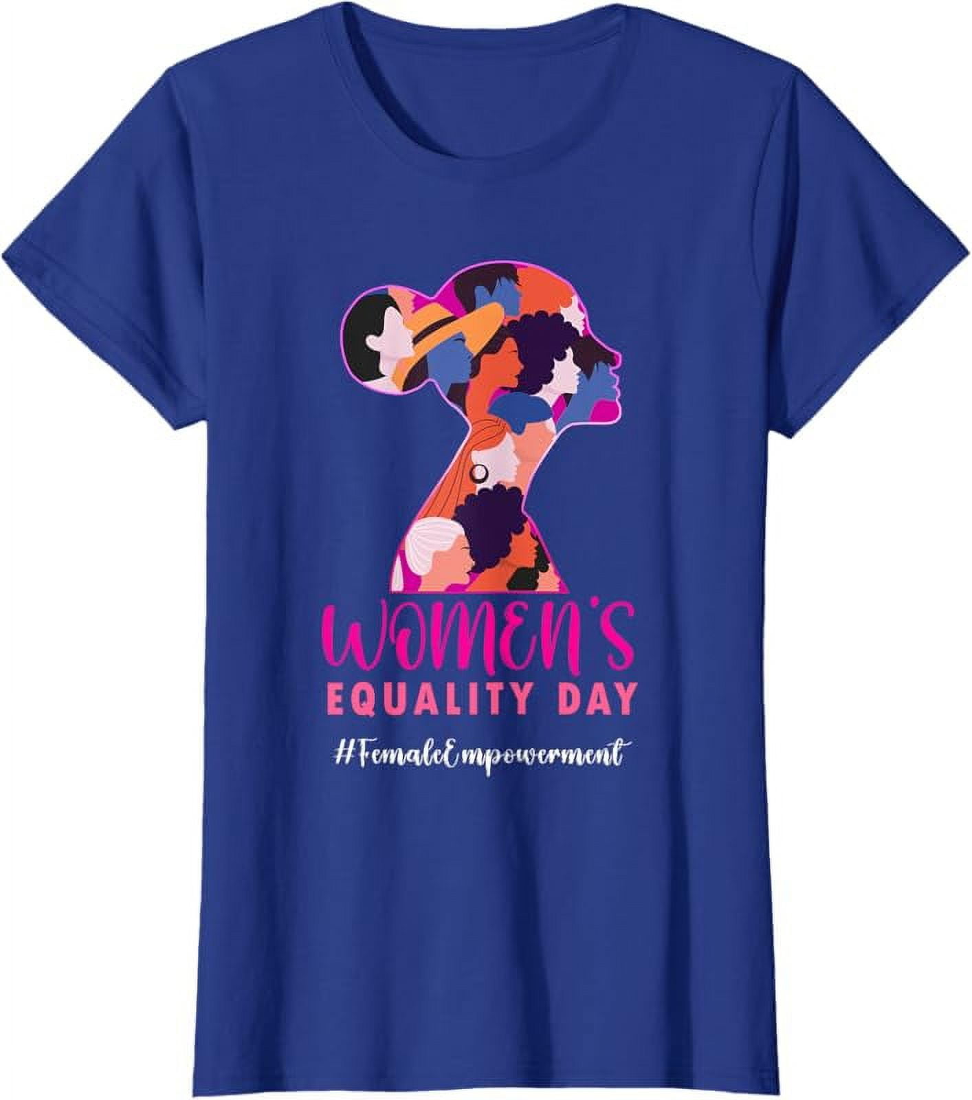 Female Empowerment Women's Equality Day Inspire Team Support T-Shirt ...