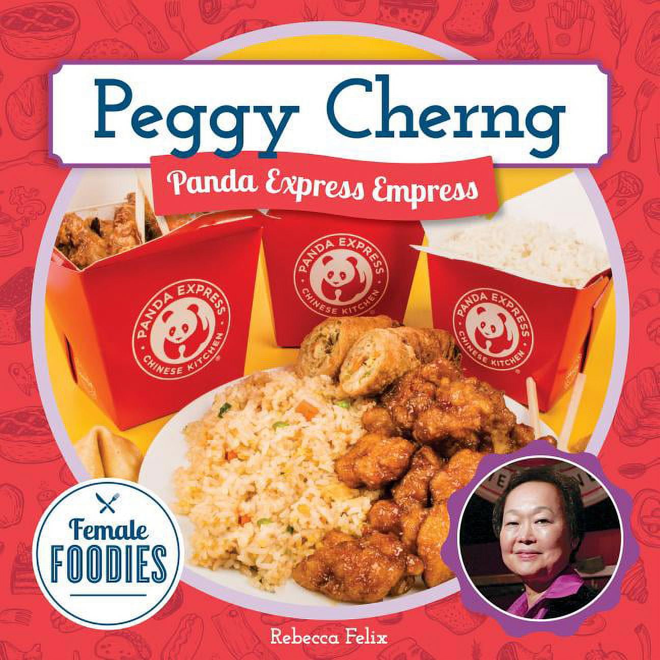 Female Foodies Peggy Cherng: Panda Express Empress: Panda Express ...