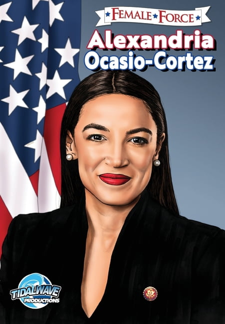 Female Force: Alexandria Ocasio-Cortez, (Paperback) - Walmart.com