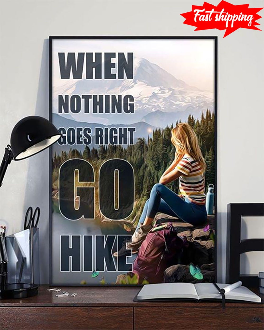 Female Hiker Mountain Hiking When Nothing Goes Right Go Hike 24 x 36 ...