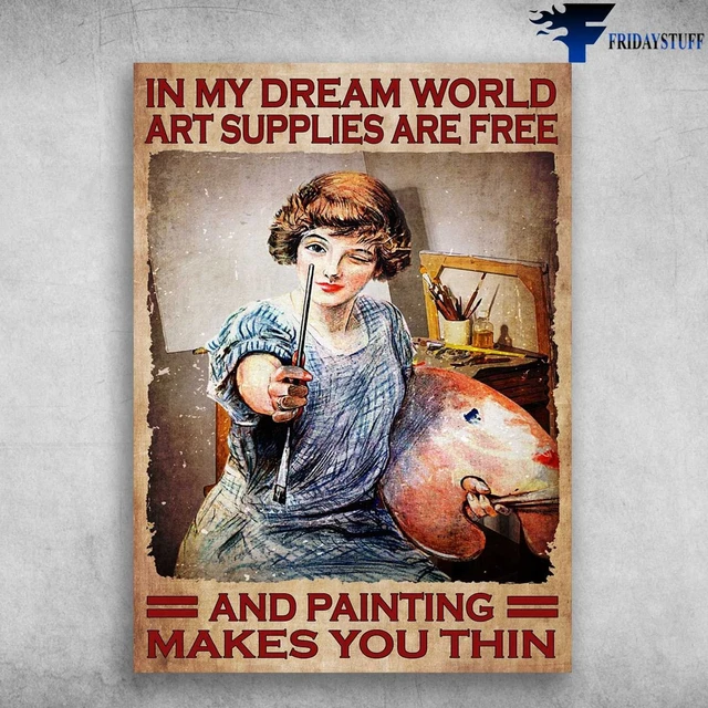 Female Painter In My Dream World Art Supplies Are Free And Painting ...