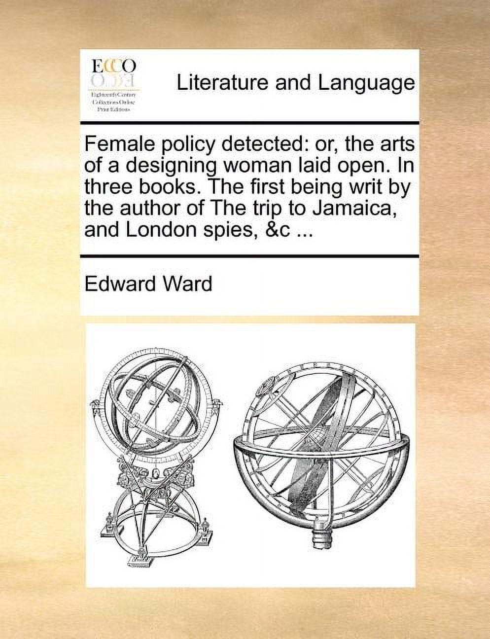 Female Policy Detected: Or, the Arts of a Designing Woman Laid Open. in ...