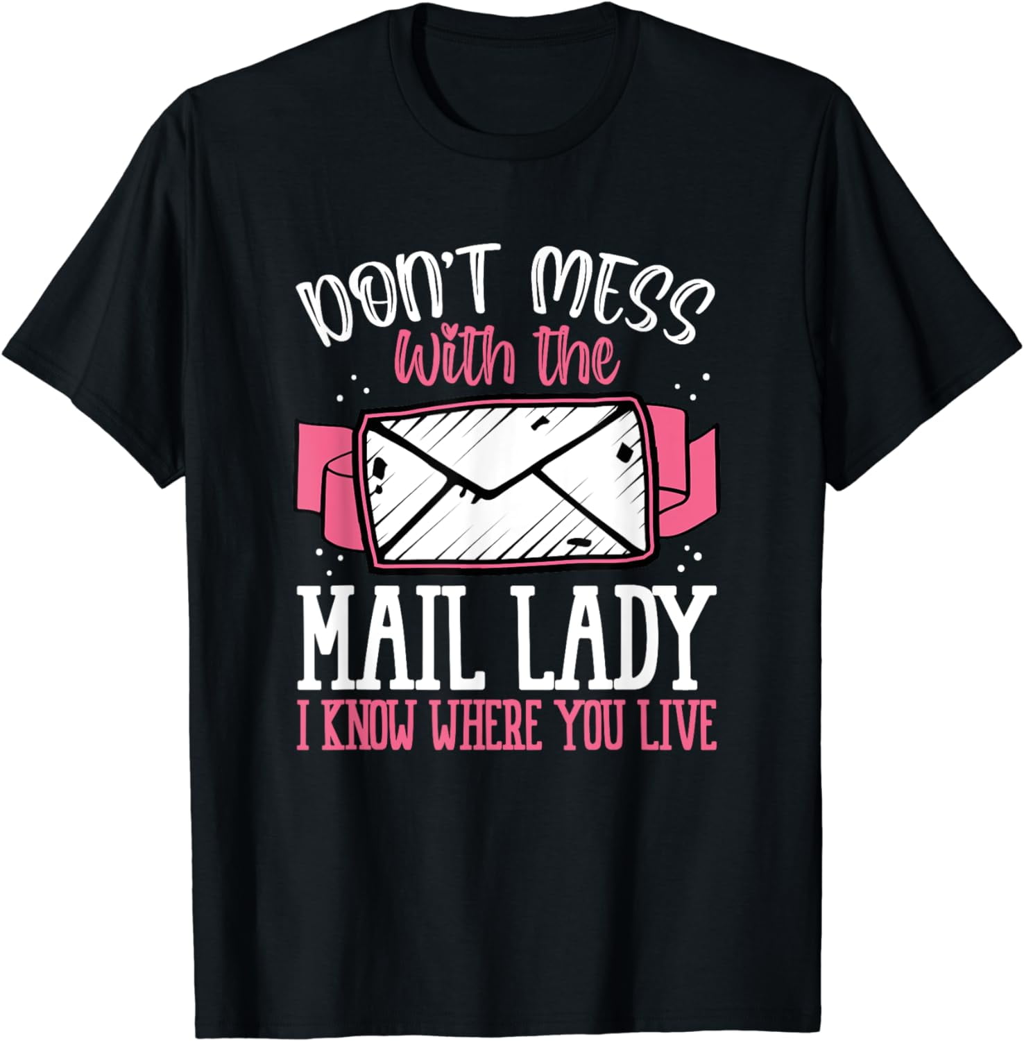 Female Postal Worker DonT Mess With The Mail Lady T-Shirt - Walmart.com