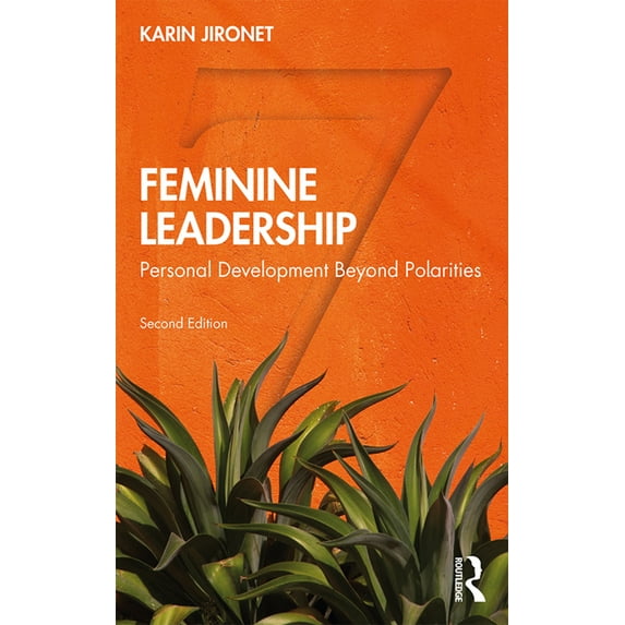 Feminine Leadership: Personal Development Beyond Polarities, (Hardcover ...