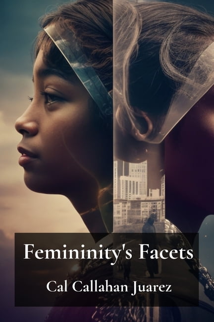 Femininity's Facets: Deconstructing the social construction of femininity across diverse ...