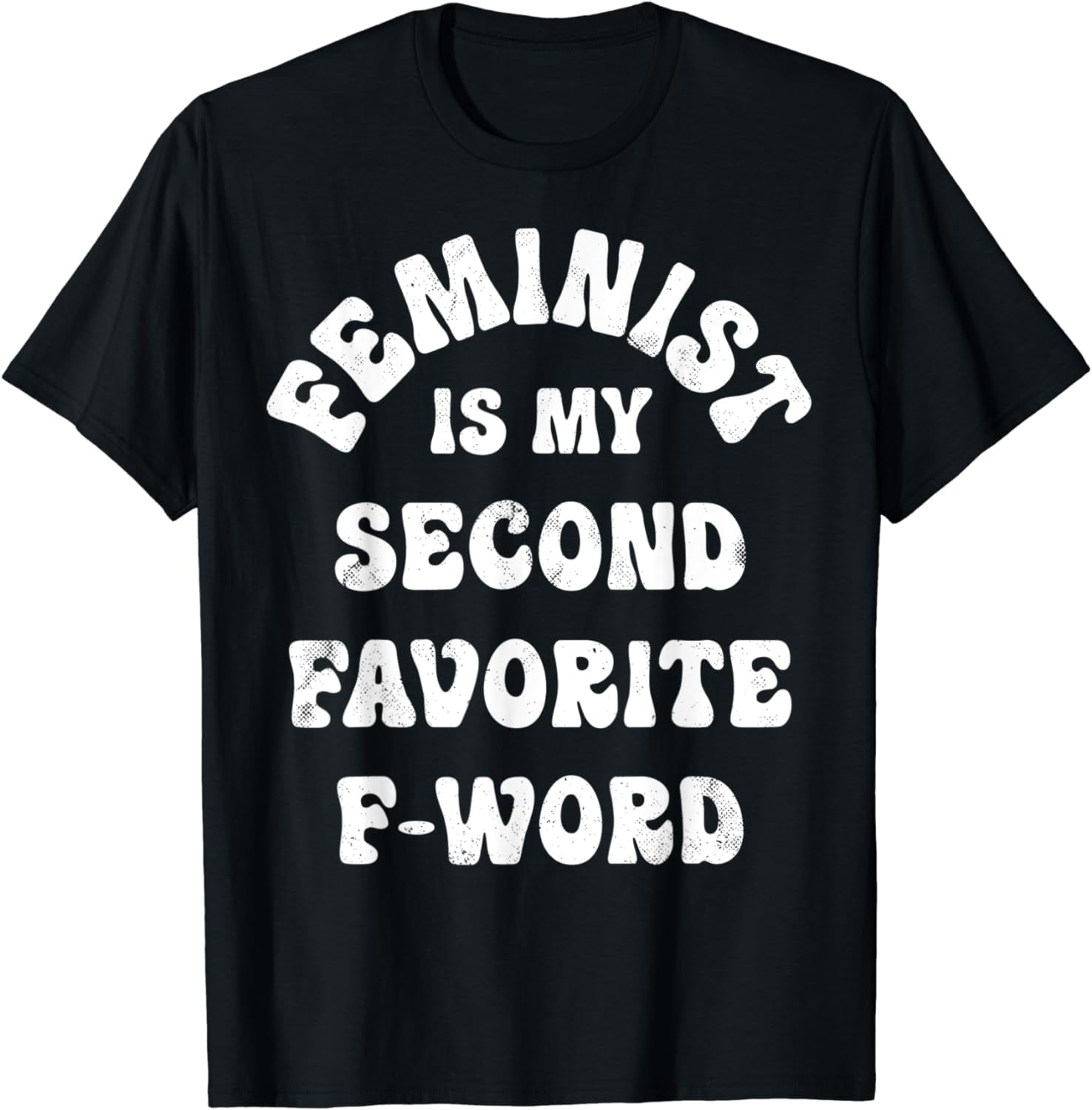 Feminist Is My Second Favorite F-word Funny Feminism Vintage T-Shirt ...