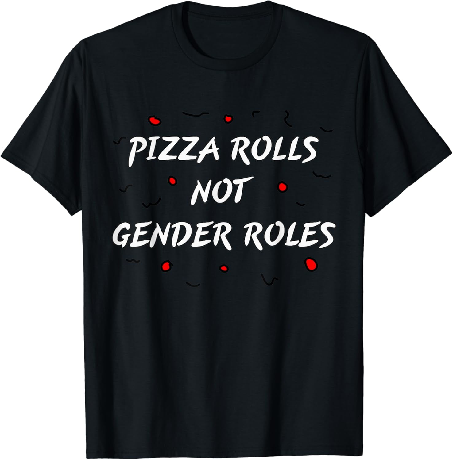 Feminist Pizza Rolls Not Gender Roles Slogan Feminism Gift T-Shirt ...