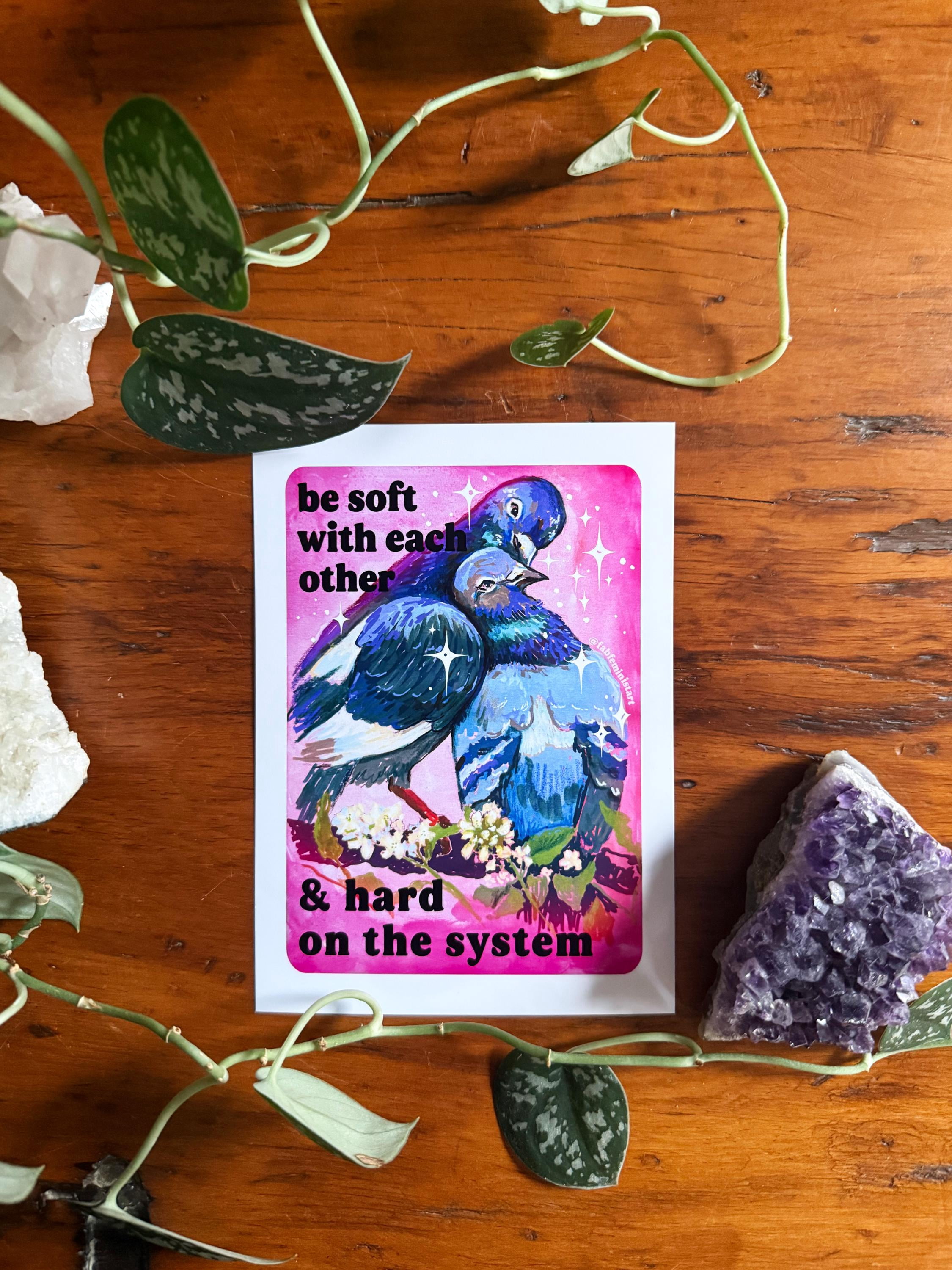 Feminist Print: Be Soft With Each Other & Hard On The System Vertical ...
