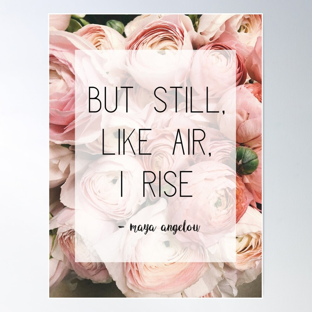 Feminist Quote Still I Rise Maya Angelou Poster Wall Art, Modern Wall ...