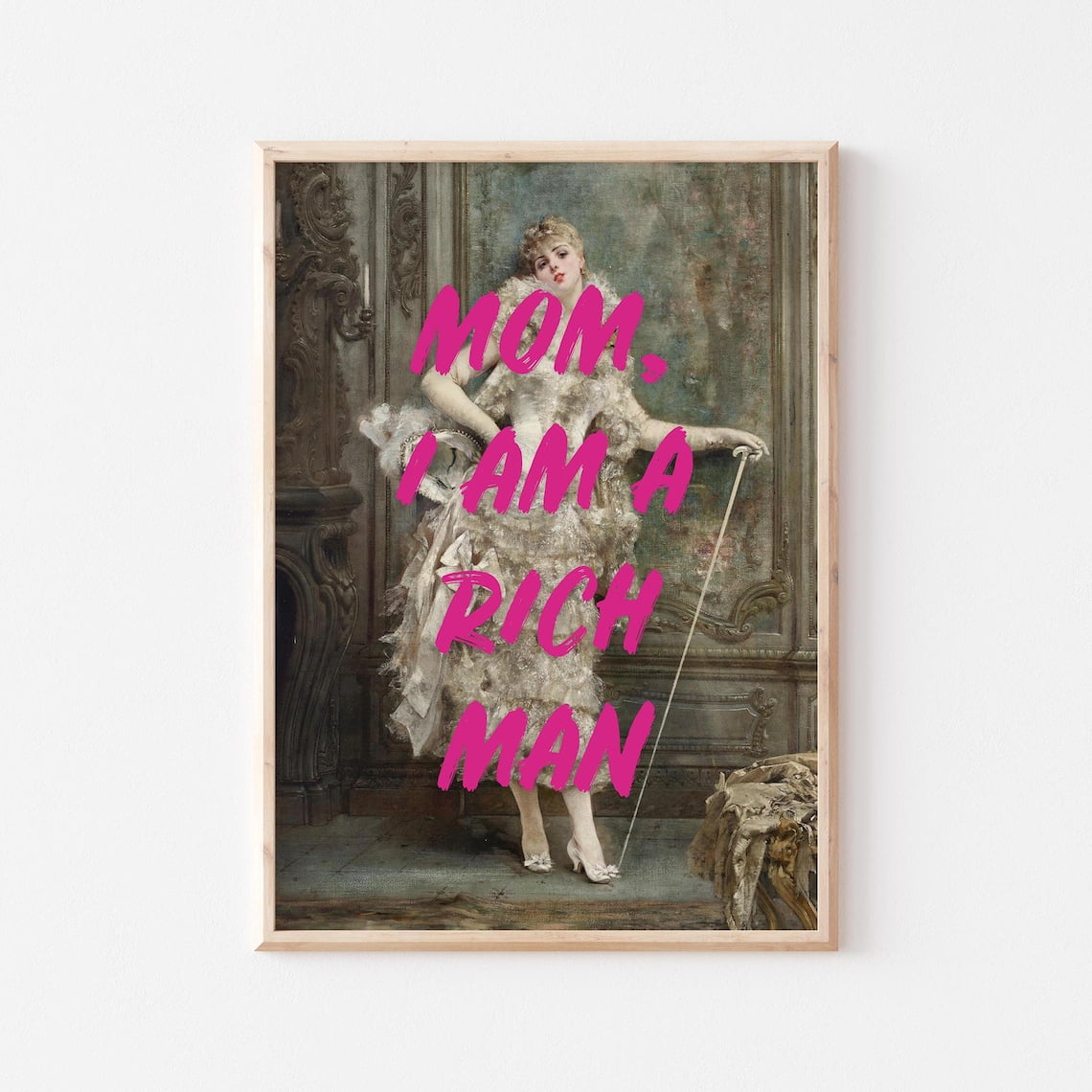 Feminist Wall Art, Mom I Am A Rich Man Poster, Classical Art Print ...
