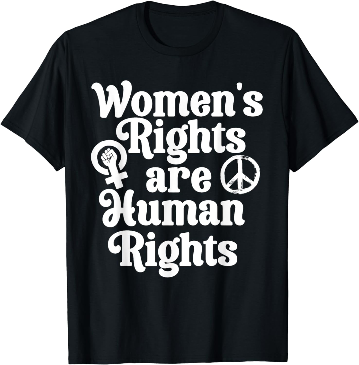 Feminist Womens Equality Rights Are Human Rights T Shirt