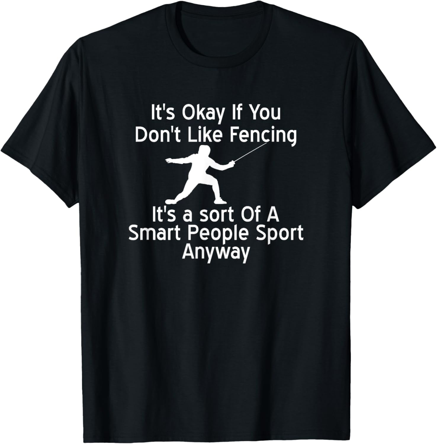 Fencing Fencer Epee Fencing Sport Sayings T-Shirt - Walmart.com
