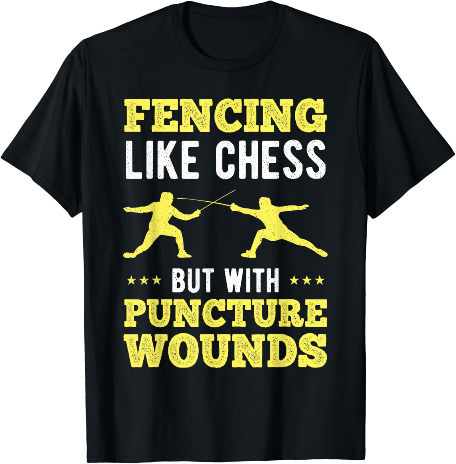 Fencing Like Chess But With Puncture Wounds Fencer Epee T-Shirt ...