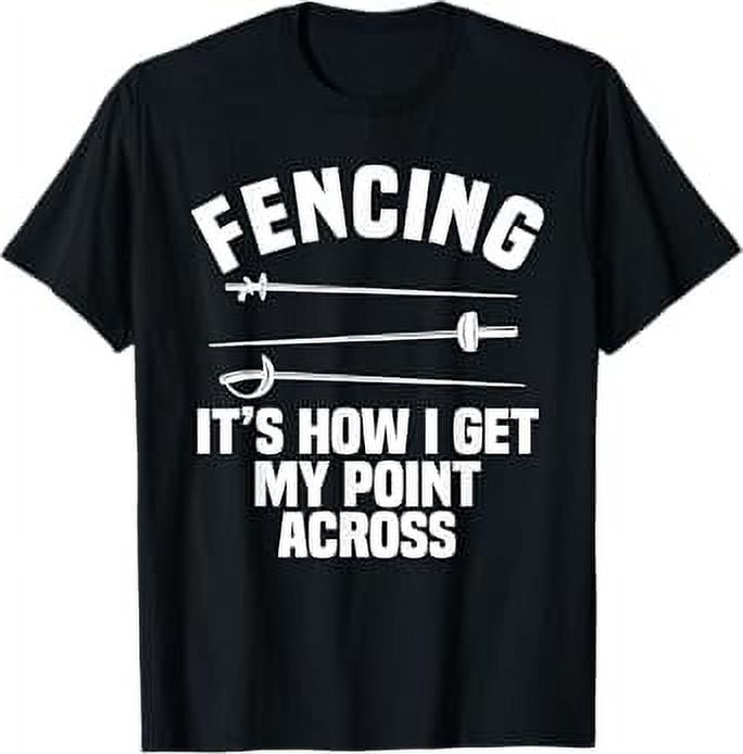 Fencing Sport Fence Foil Epee Sabre Sword Fencer T-Shirt - Walmart.com