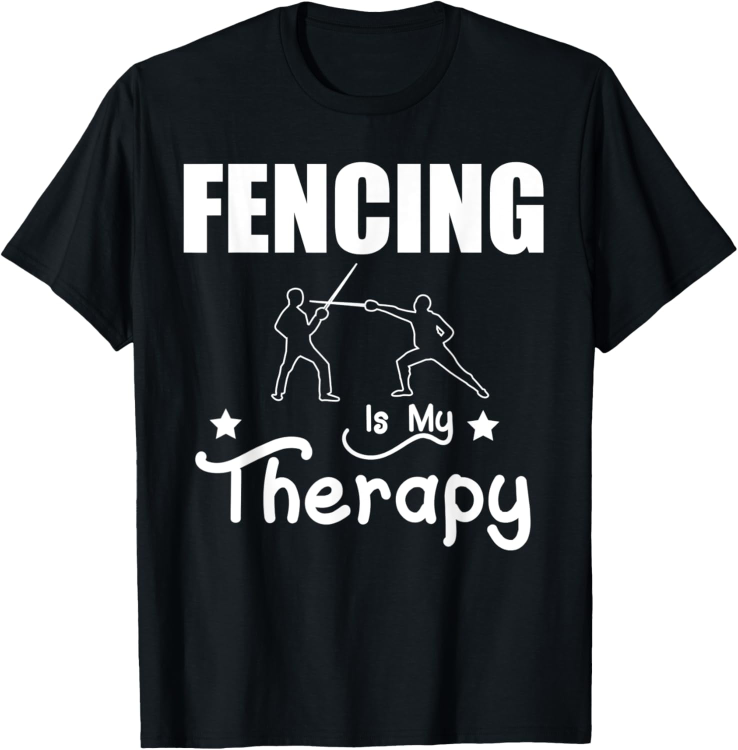 Fencing is my Therapy Foil Sabre Epee T-Shirt - Walmart.com