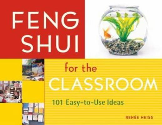 Pre-Owned Feng Shui for the Classroom: 101 Easy-to-Use Ideas Paperback ...